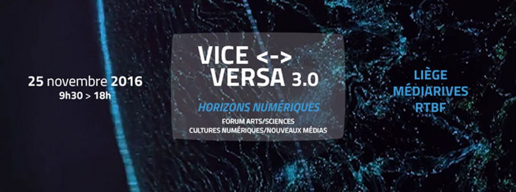 Vice Versa 3.0 – Horizons Numériques // Arts/Science Forum – Digital ...